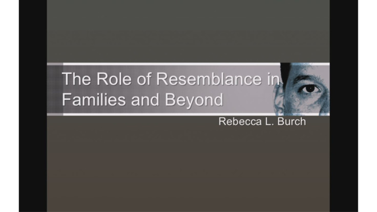 4/18/2016 Rebecca Burch; The Role of Resemblance in Families and Beyond