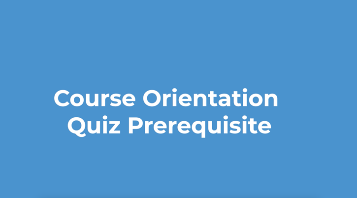 Course Orientation Quiz Prerequisite