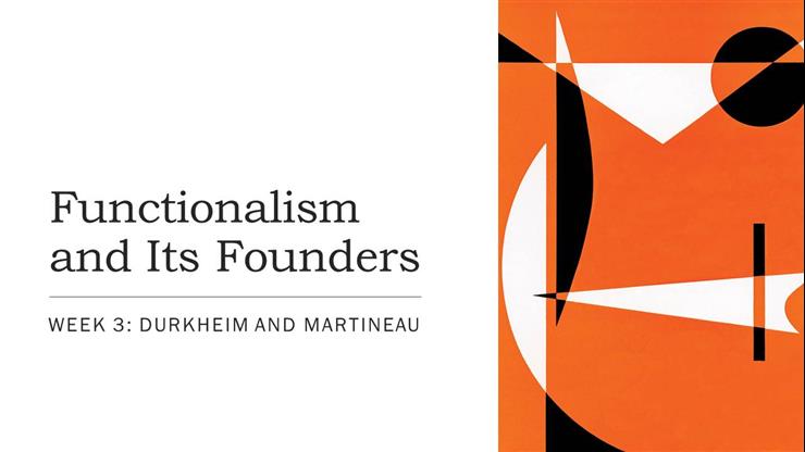 Week Three: Functionalism and Its Founders