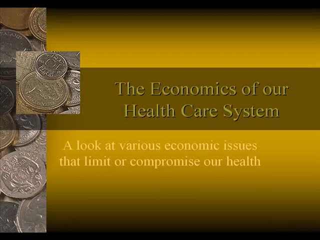 The Economics of our Health Care System - lecture