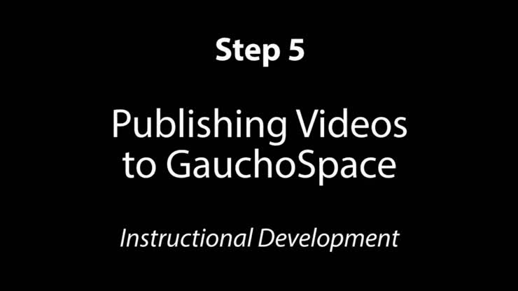 Step 5: Publishing Videos to Gauchospace