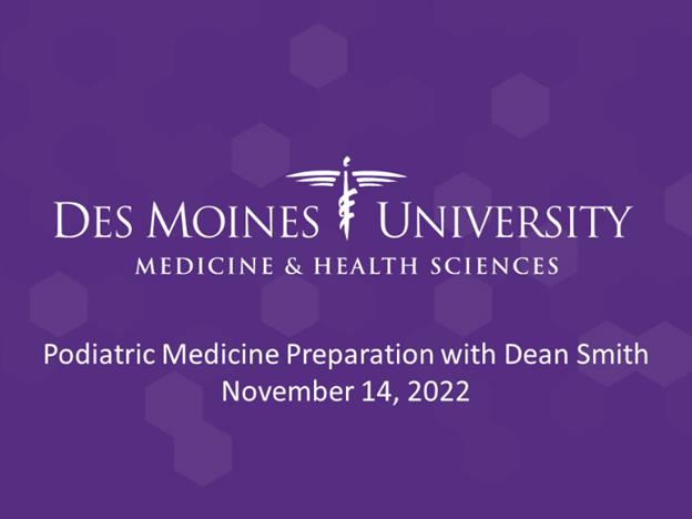 Des Moines University: Podiatric Medicine Prep with Dean Smith ...