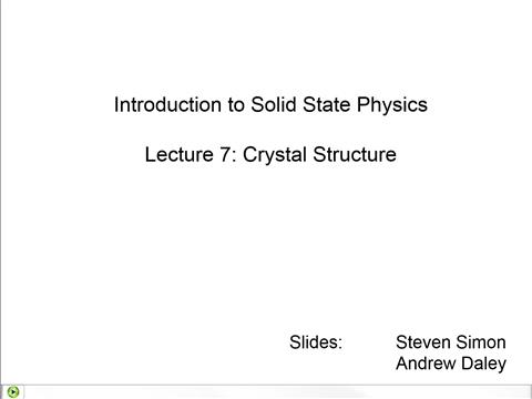 Introduction to Solid State Physics, Lecture 7: Crystal Structure