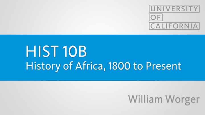 HIST 10B - History of Africa, 1800 to Present - William Worger