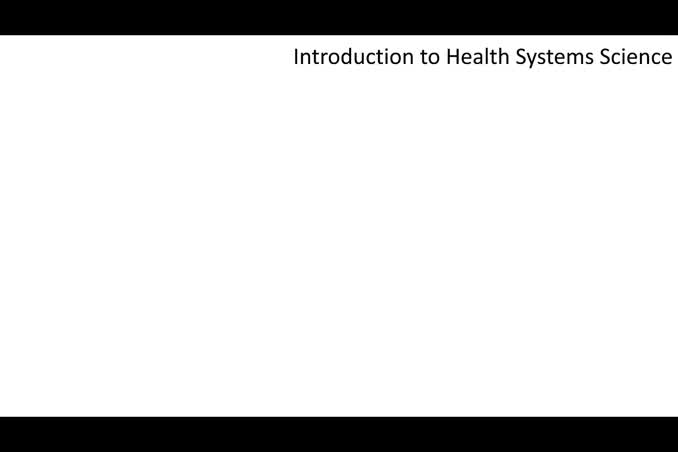 HSS: Introduction to Health Systems Science