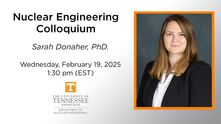 Sarah Donaher - Nuclear Engineering Colloquia on 2/19/2025 (Wed)