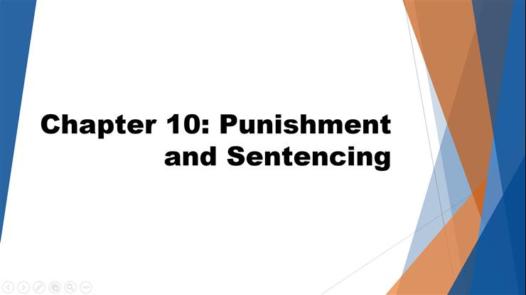 Chapter 10 Lecture: Punishment and Sentencing