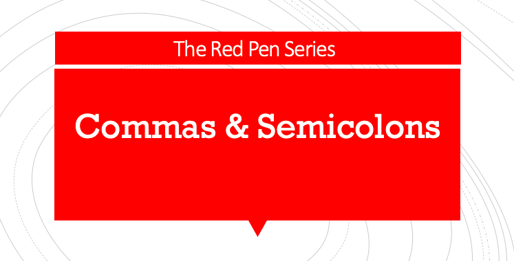 Red Pen Series: Commas & Semicolons