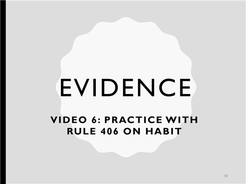 Video 6: Practice with Habit Evidence