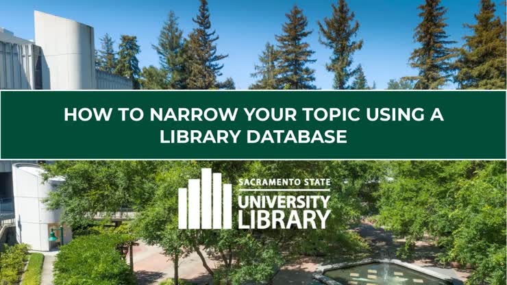 How to Narrow your Topic using a Library Database