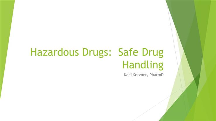 Hazardous Drugs: Safe Drug Handling