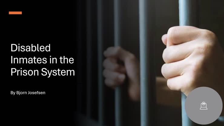 Disabled Inmates in the Prison System FINAL PRESENTATION
