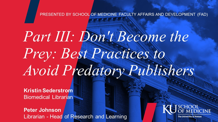 Part III: Don't Become the Prey: Best Practices to Avoid Predatory ...