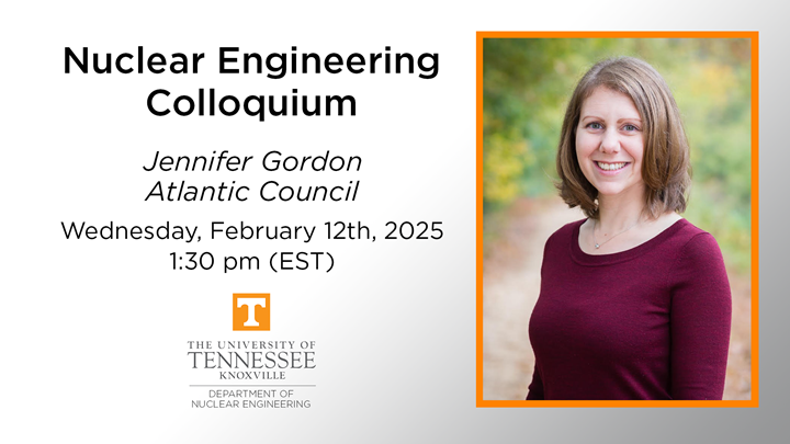 Jennifer Gordon - Nuclear Engineering Colloquia on 2/12/2025 (Wed)
