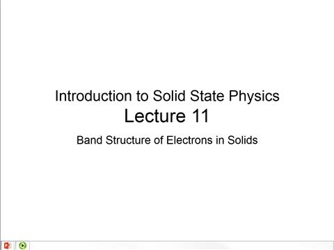 Introduction to Solid State Physics, Lecture 11: Band Structure of ...