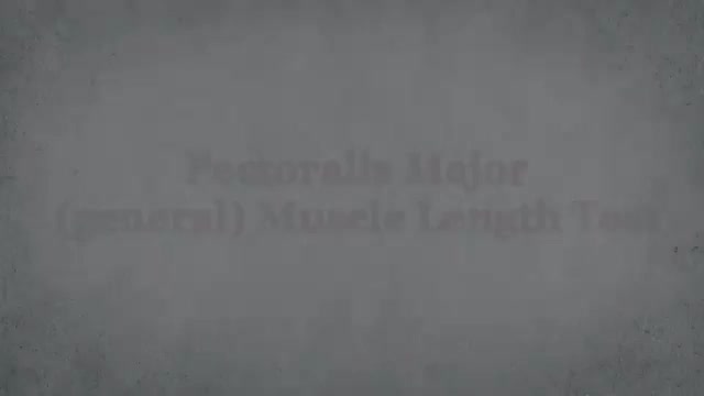 Pectoralis Major General and Clavicular Muscle Length Tests