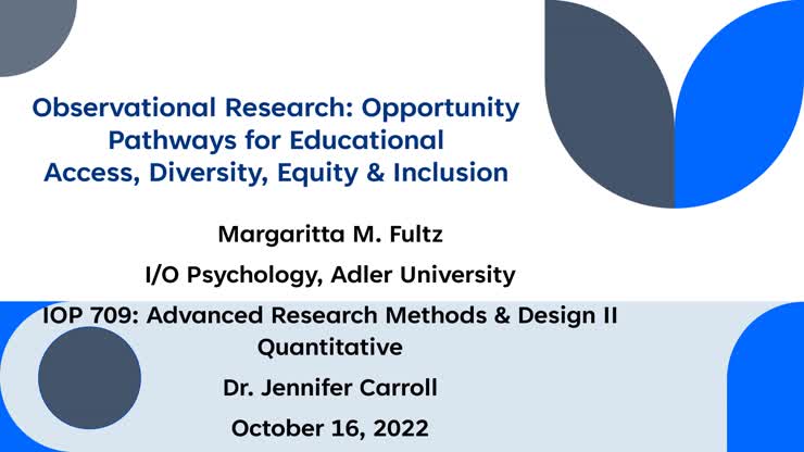 Observational Research for Ed Access_Margaritta Fultz Week VII