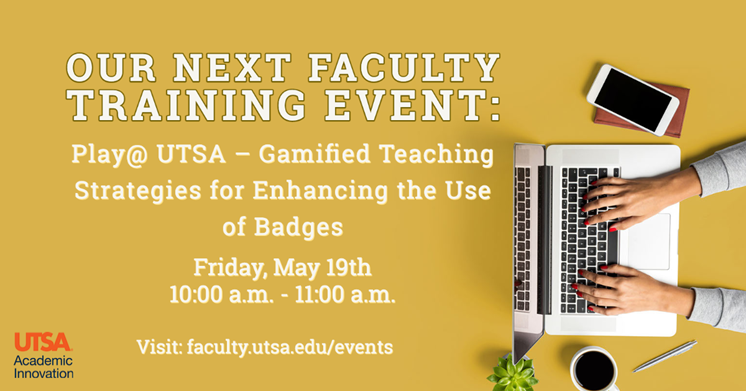 5/19/2023 - Play@ UTSA – Gamified Teaching Strategies for Enhancing the ...