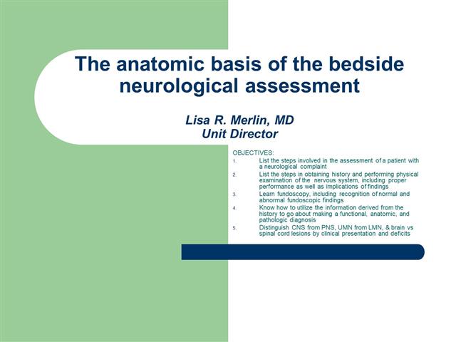 [004] The Anatomic Basis of the Neurologic Assessment