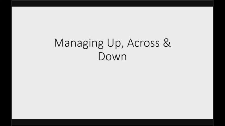 Managing Up, Across & Down