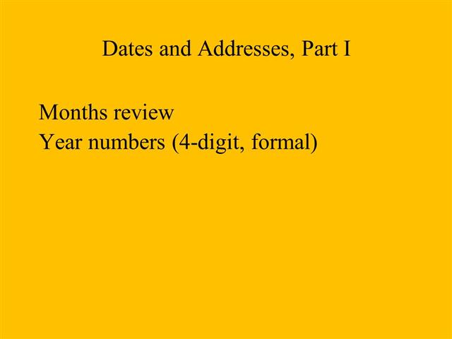 Unit 14: Dates and Addresses_Part I_Months Years