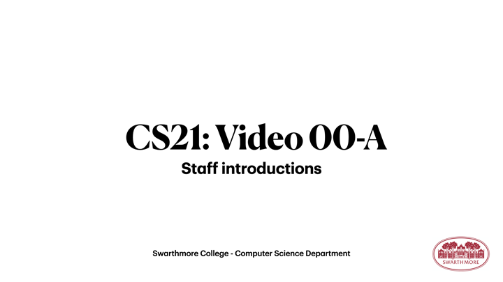 00A: Welcome to CS21
