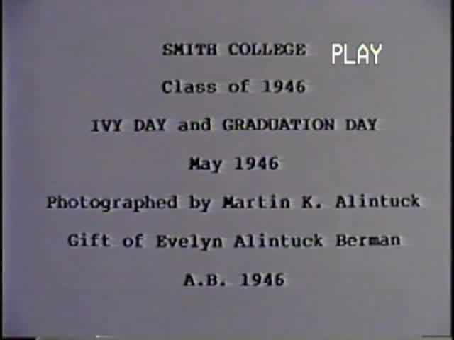Evelyn Alintuck Berman -- Narrated video of Commencement, Ivy Day video recording, 1946