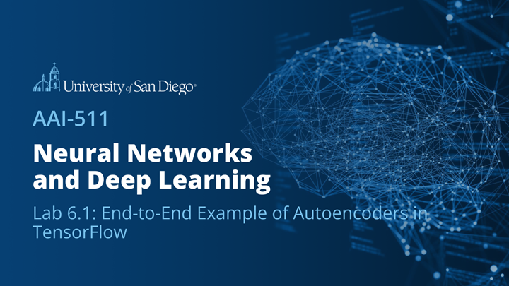 Lab 6.1: End-to-End Example of Autoencoders in TensorFlow