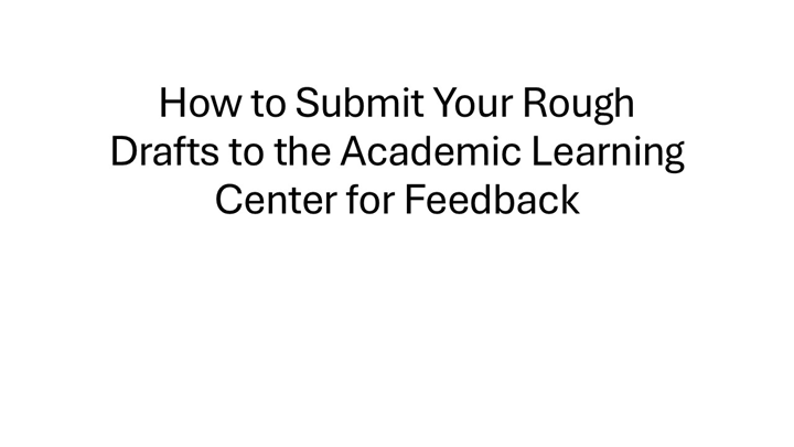 How to Submit Your Rough Drafts to the Academic Learning Center