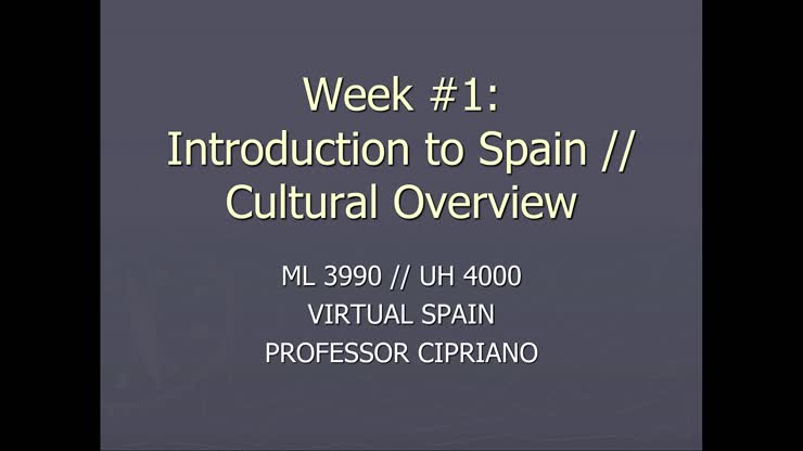 WK_1_Intro to Spain_Cultural Overview_Video_lecture