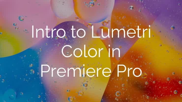 Intro to Lumetri Color in Premiere Pro
