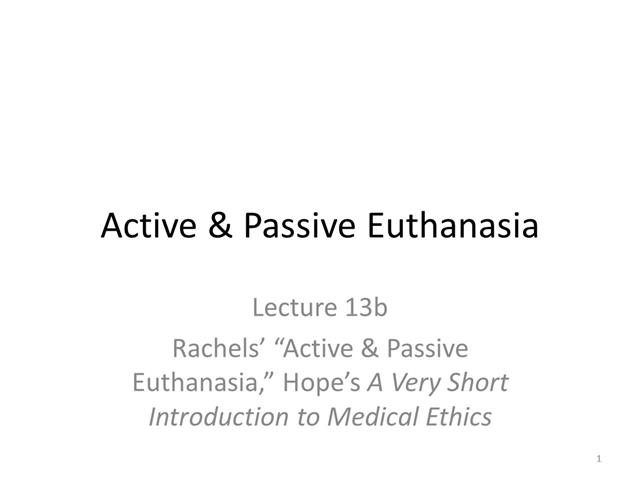 Lecture 13b Active & Passive Euthanasia (Part1)
