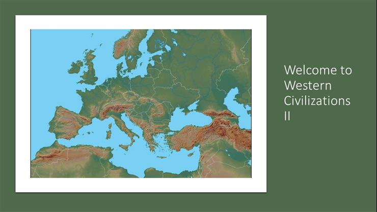 Welcome to Western Civilizations II