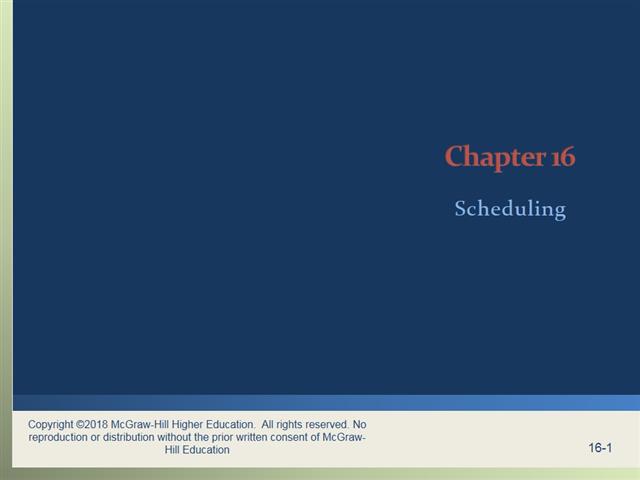 Chapter 16 Scheduling