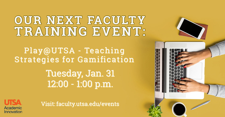 1/31/2023 - Play@ UTSA – Teaching Strategies for Gamification