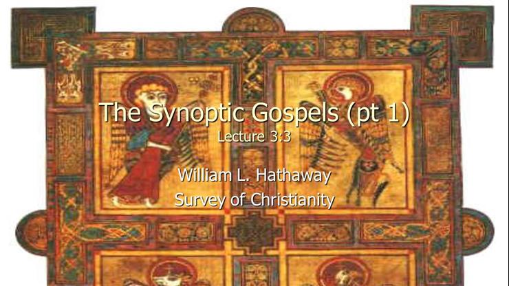 3.3 The Synoptic Gospels (pt 1)