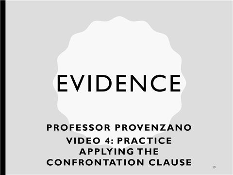 Video 4: Confrontation Clause Practice