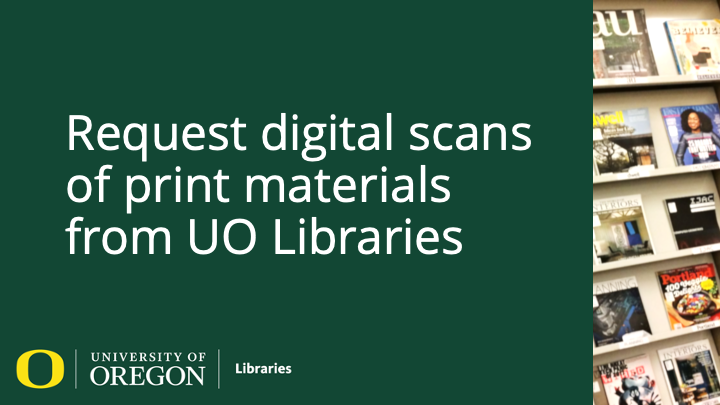 How do I get a digital scans of print materials from UO Libraries?