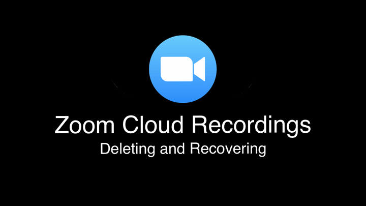 Zoom: Delete and Recover Cloud Recordings