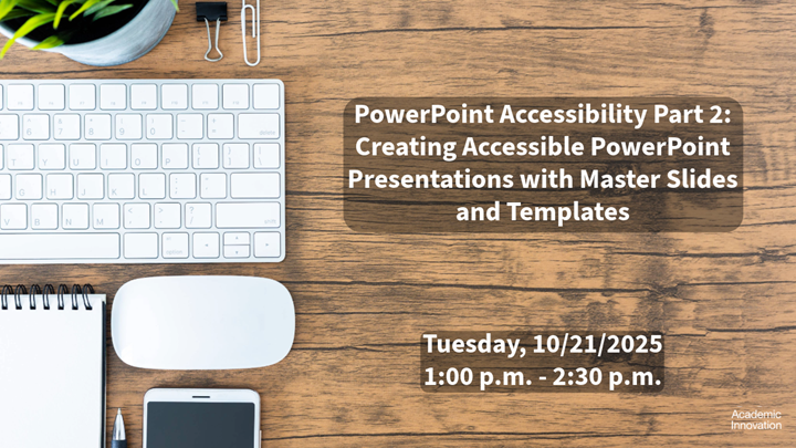 10/21/2025 - PowerPoint Accessibility Part 2: Creating Accessible ...
