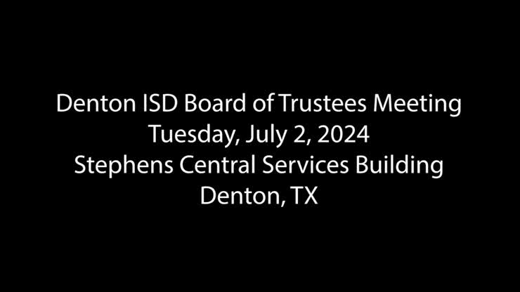 July 2 2024 Denton ISD Board Meeting