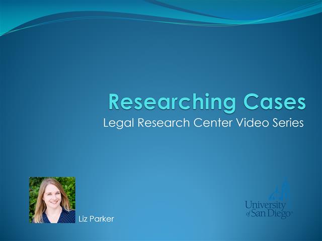 Researching Cases (no quiz)