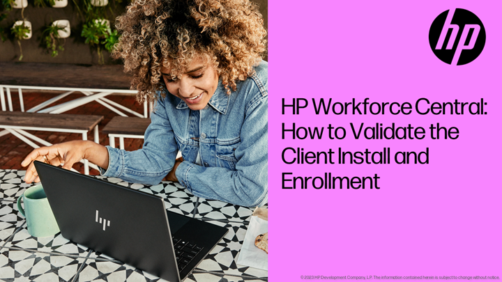HP Workforce Central: How to Validate the Client Install and Enrollment