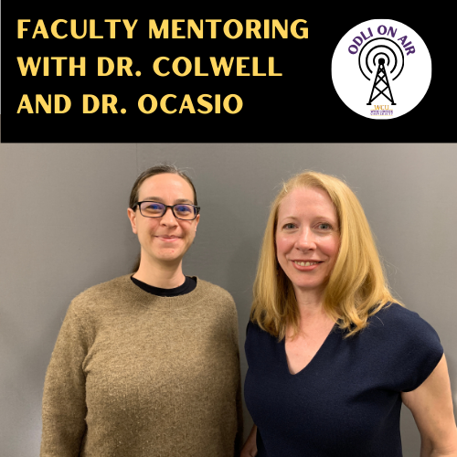Faculty Mentoring with Dr. Colwell and Dr. Ocasio