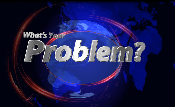 What's Your Problem Opening