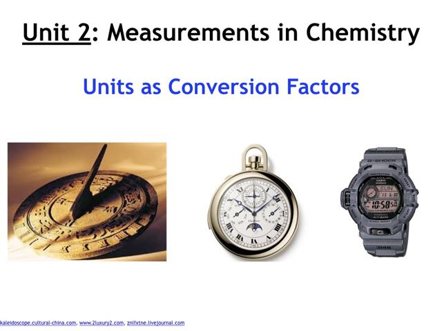 Chem 121 Unit 2 Units as Conversion Factors AV Lecture W19