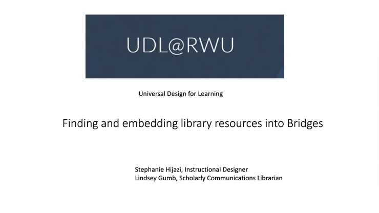 UDL@ RWU: Finding and embedding library resources into Bridges