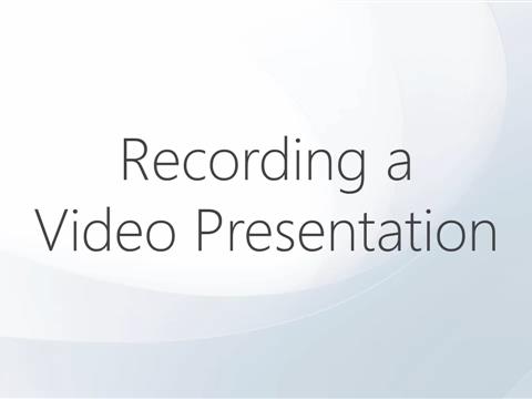 How to Record Video Presentations