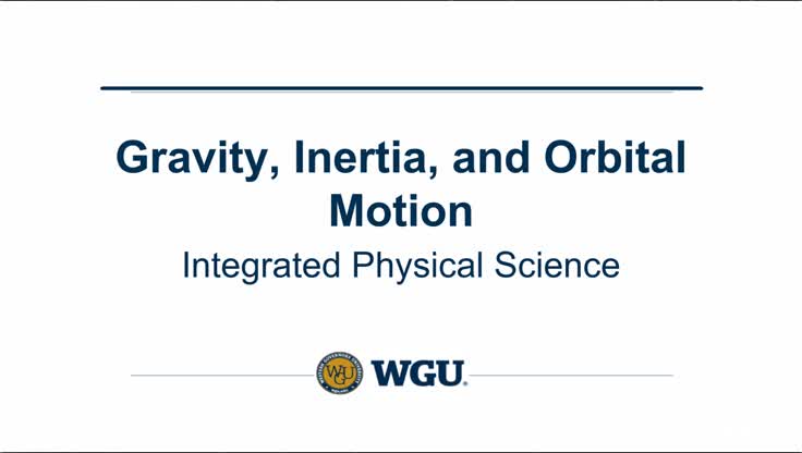 Gravity, Inertia, and Orbital Motion with Transcript