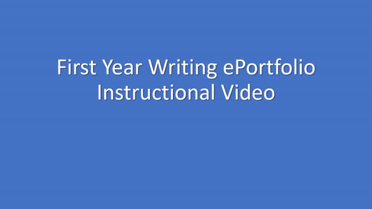 First Year Writing ePortfolio Instructional Video-v2